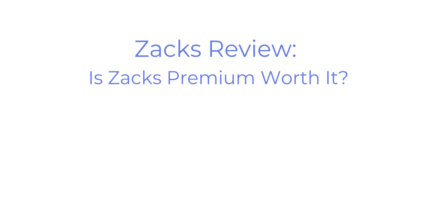 Zacks Review: Is Zacks Premium Worth It in 2025?