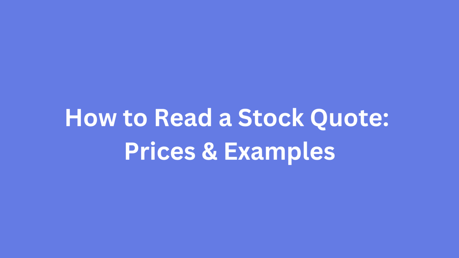 How to Read a Stock Quote: Prices & Examples