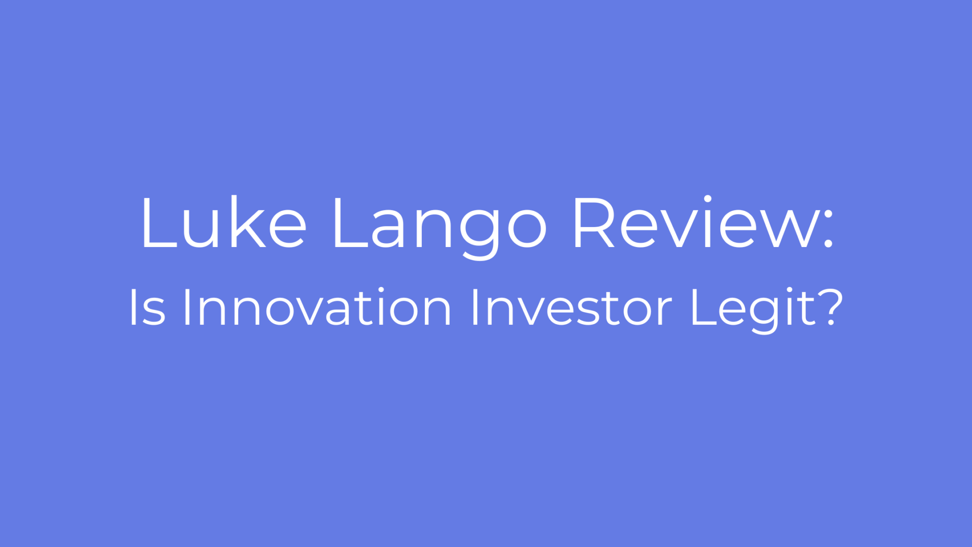 Luke Lango Review: Is Innovation Investor Legit?