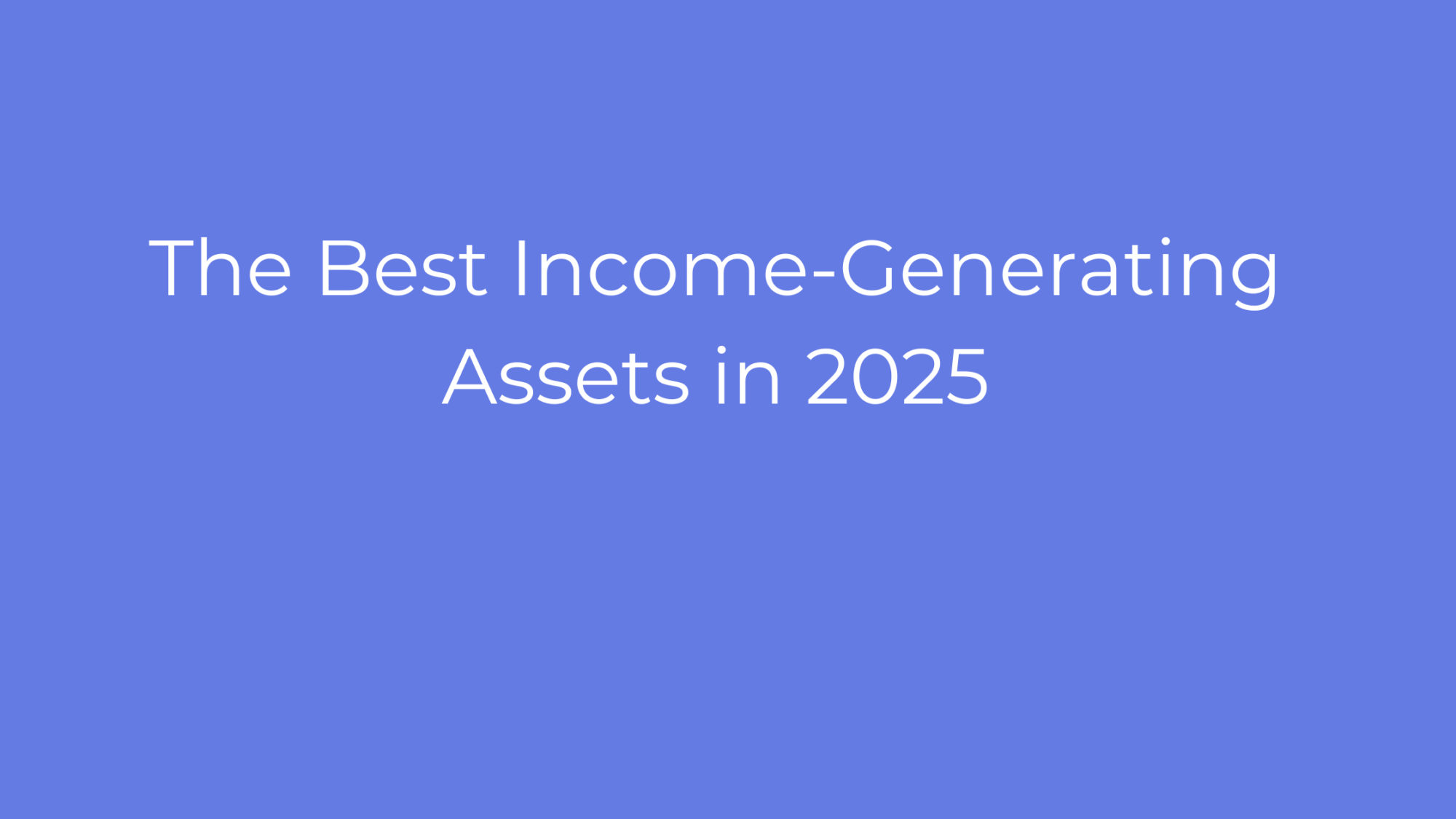 10 Best Income-Generating Assets in 2025 | WallStreetZen