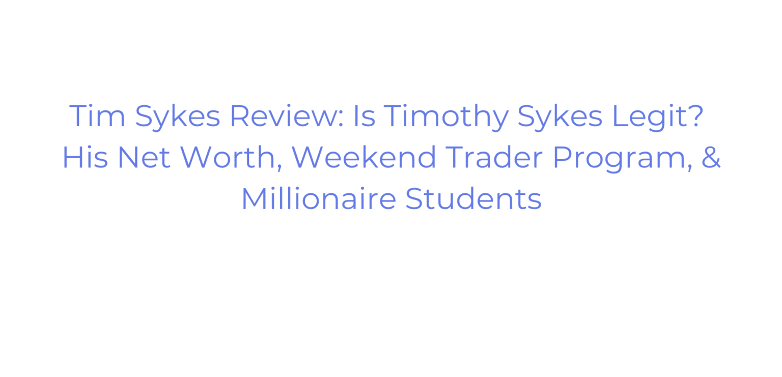 Tim Sykes Review: Is Timothy Sykes Legit?