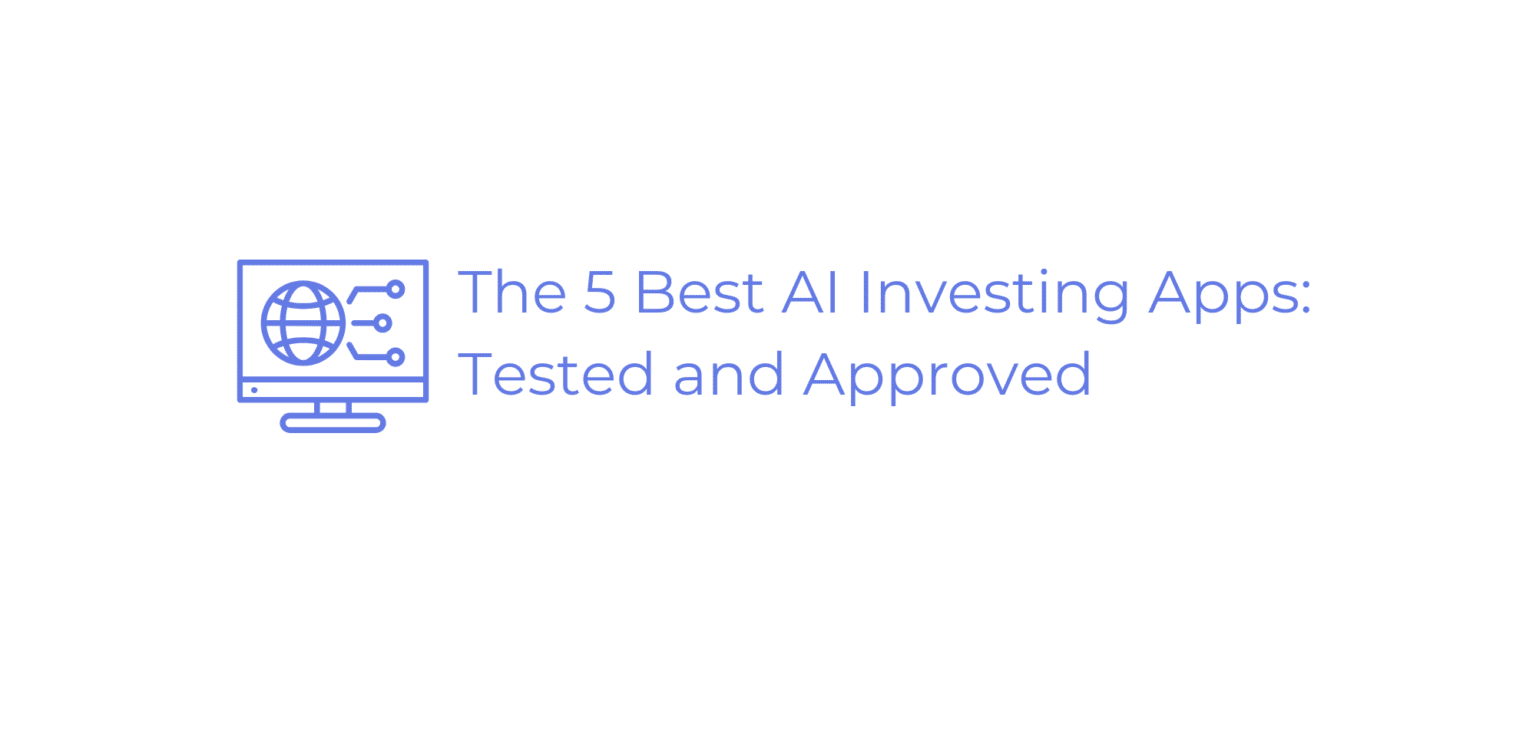The 5 Best AI Investing Apps: Tested and Approved