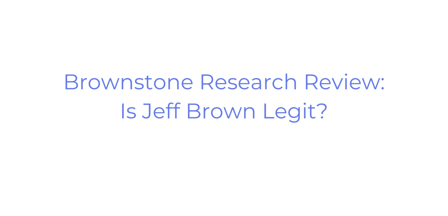 Brownstone Research Review: Is Jeff Brown Legit?