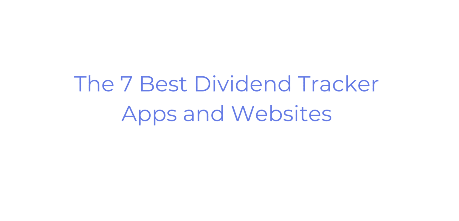 The 7 Best Dividend Tracker Apps and Websites in 2026 | WallStreetZen