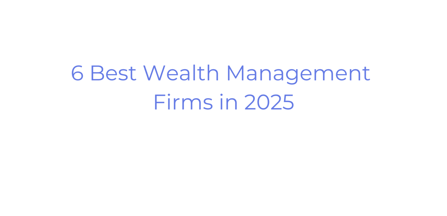 Best Wealth Management Firms and Private Advisory