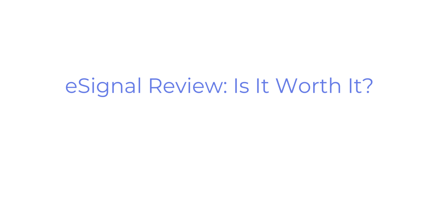 eSignal Trading App Review: How Does it Compare on Charts, Cost, and More?