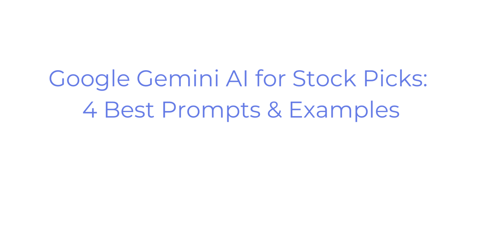 How to Use Google Gemini AI for Stock Picks: 4 Best Prompts & Examples